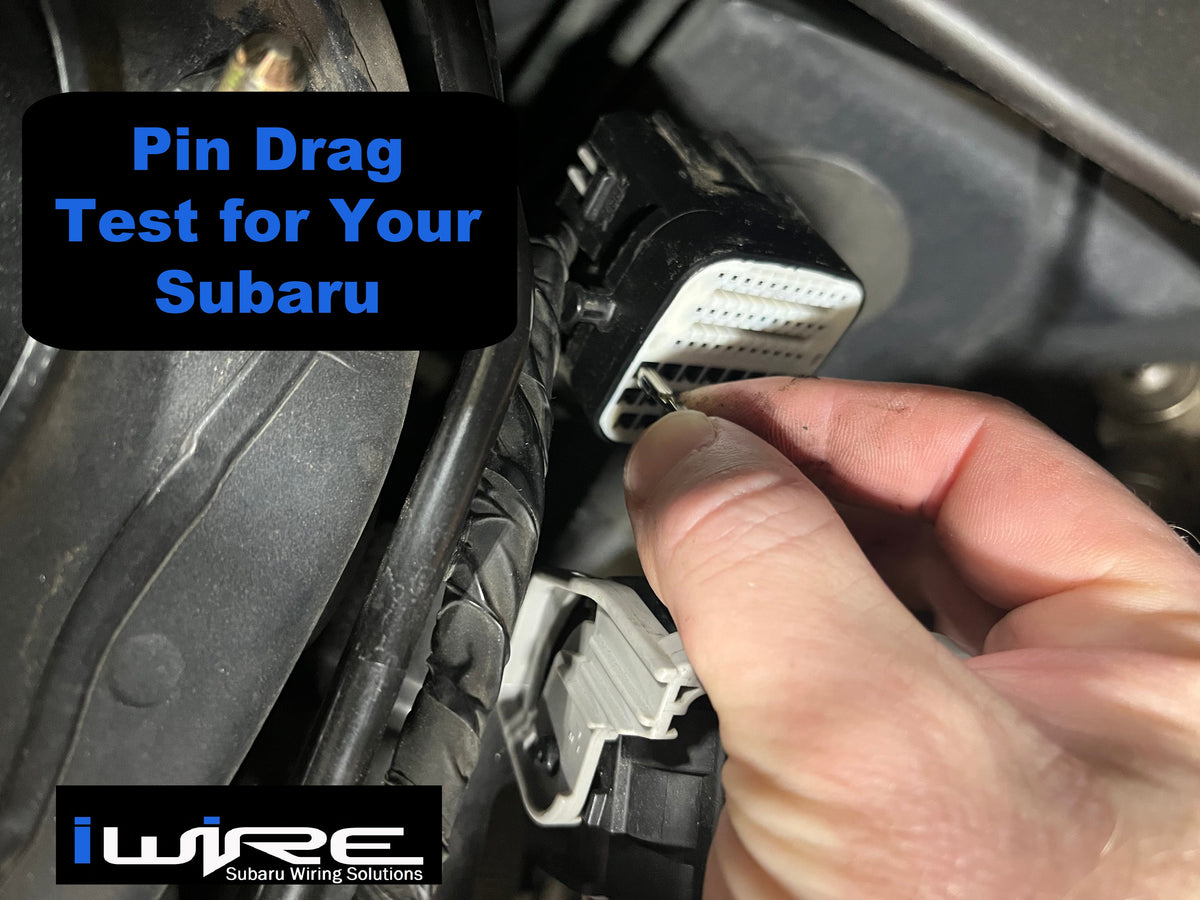Pin Drag Test for your Subaru Wiring | iWire Subaru Wiring Solutions